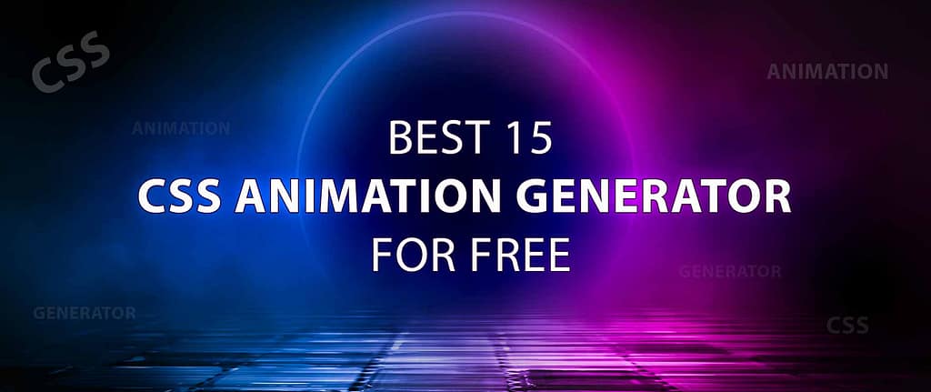 Best 15 CSS animation generator for free - Codes And Design